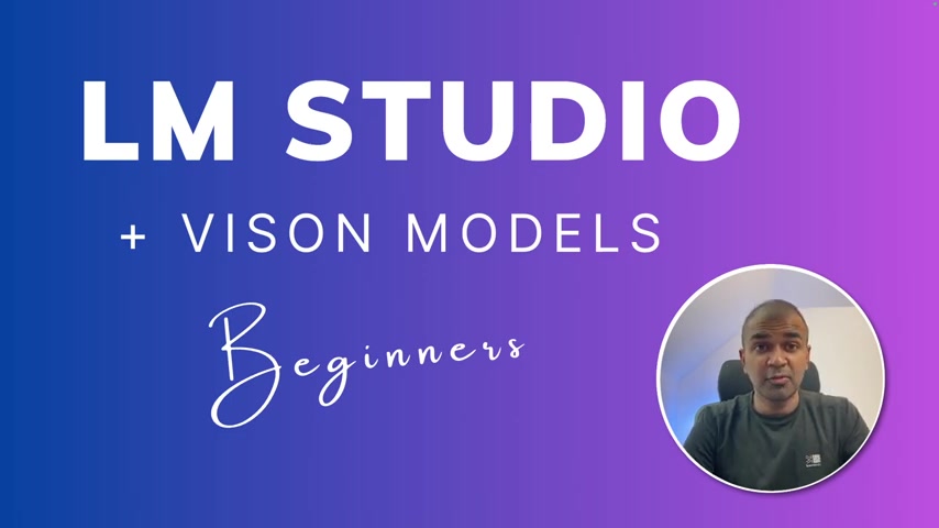 LM Studio Tutorial: Beginners Guide to Vision Models & LLMs