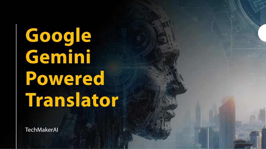 Google Gemini Powered Translator: Real-Time Language Translation